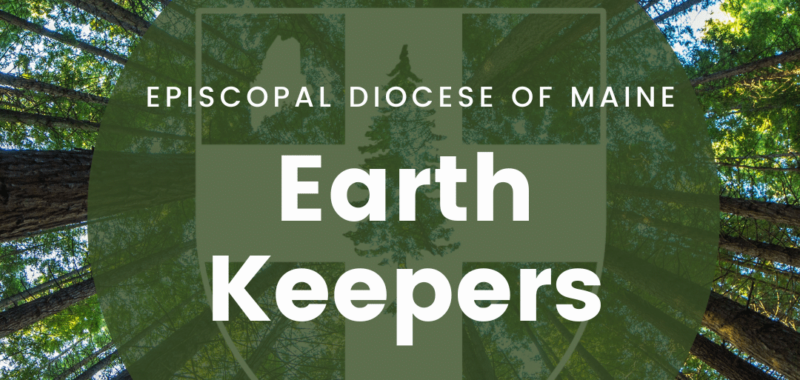 Earth Keeper Update from the Aroostook Cluster - Episcopal Maine